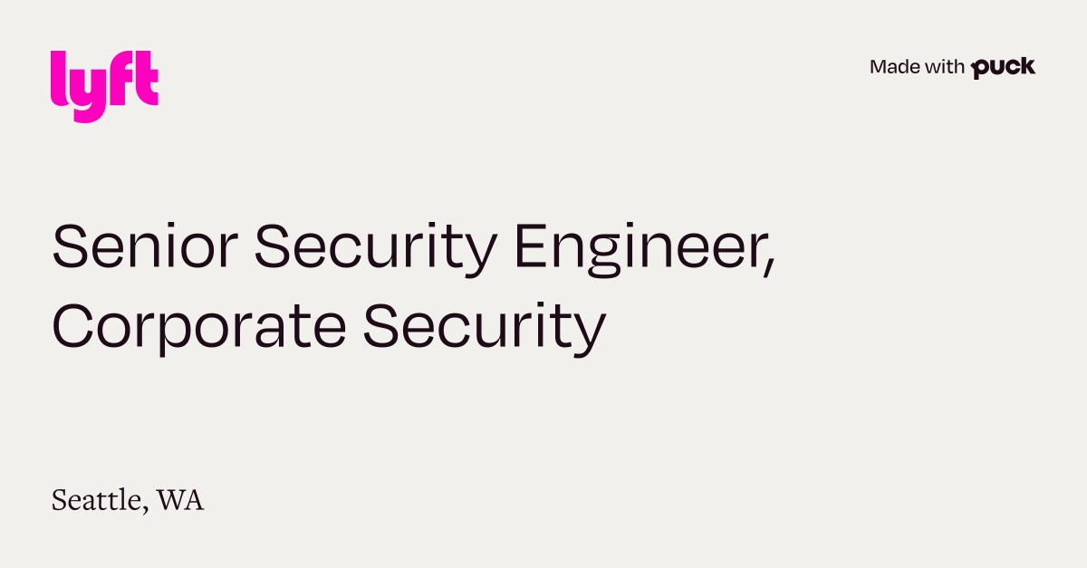 Lyft Senior Security Engineer, Corporate Security