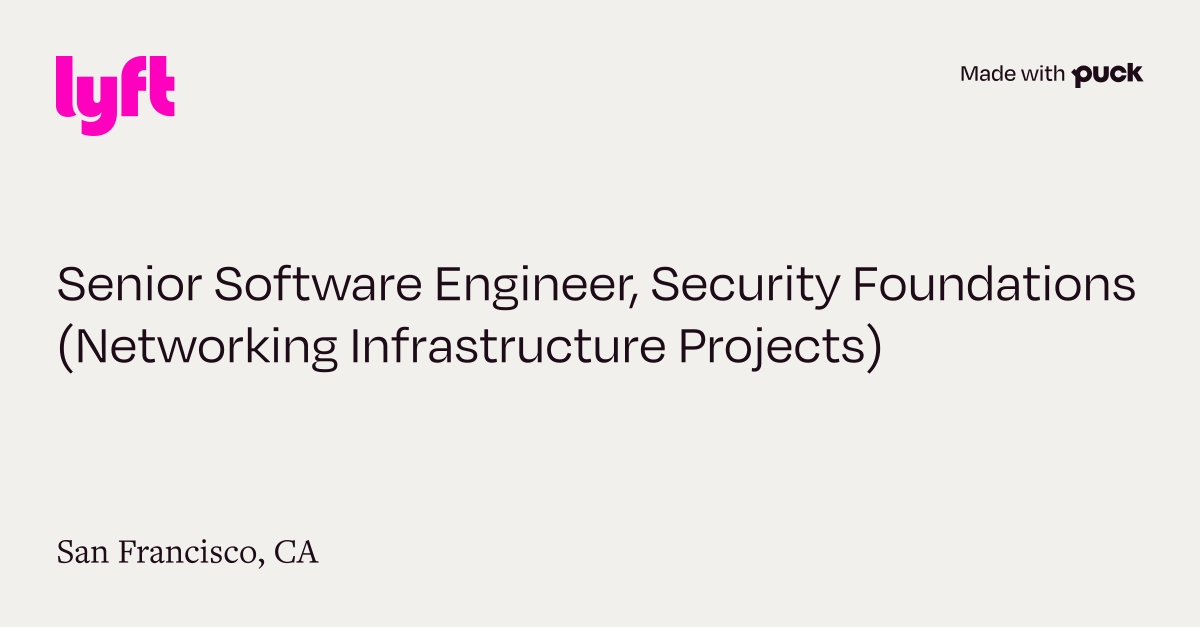 Lyft Senior Software Engineer, Security Foundations (Networking Infrastructure Projects)