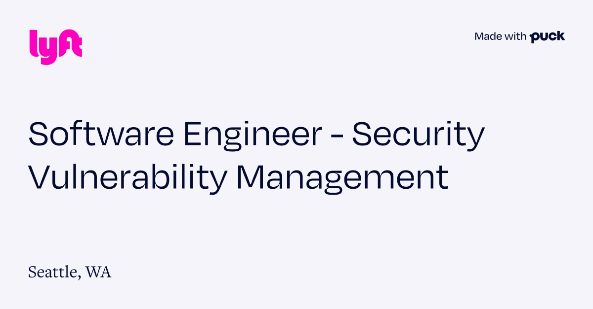 Lyft Software Engineer - Security Vulnerability Management