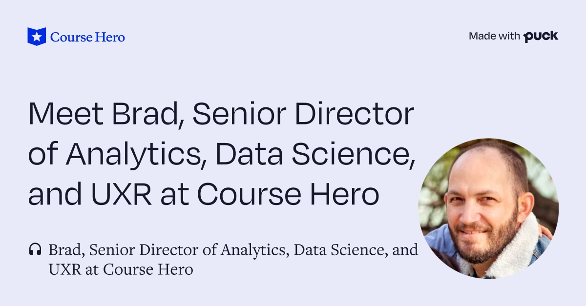 Meet Brad, Senior Director of Analytics, Data Science, and UXR at Course Hero, Employer Branding