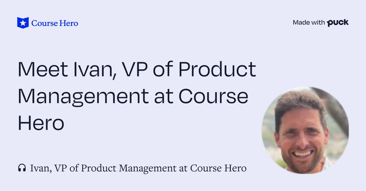 Meet Ivan, VP of Product Management at Course Hero, Employer Branding