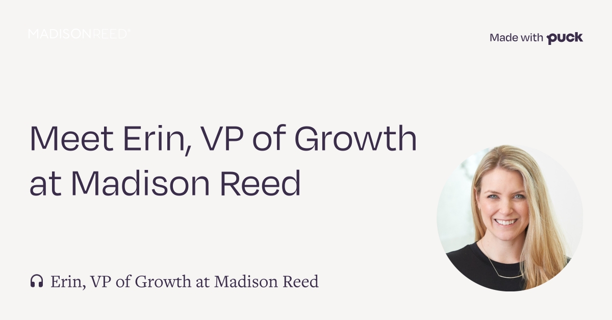 Meet Erin, VP of Growth at Madison Reed, Employer Branding