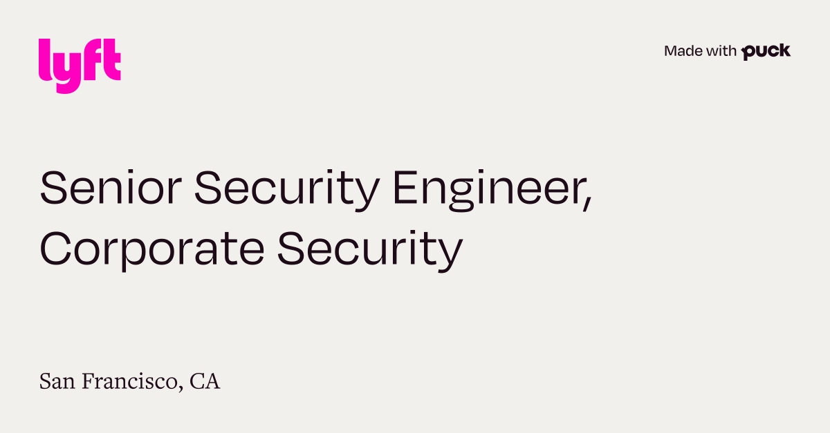 Lyft Senior Security Engineer, Corporate Security