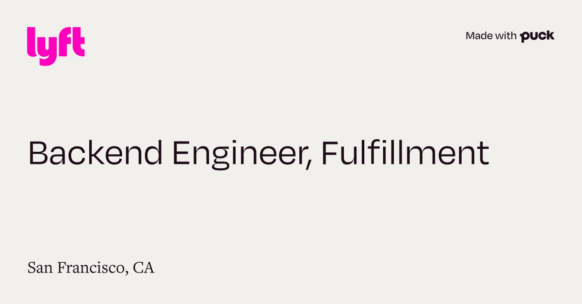 Lyft Backend Engineer, Fulfillment