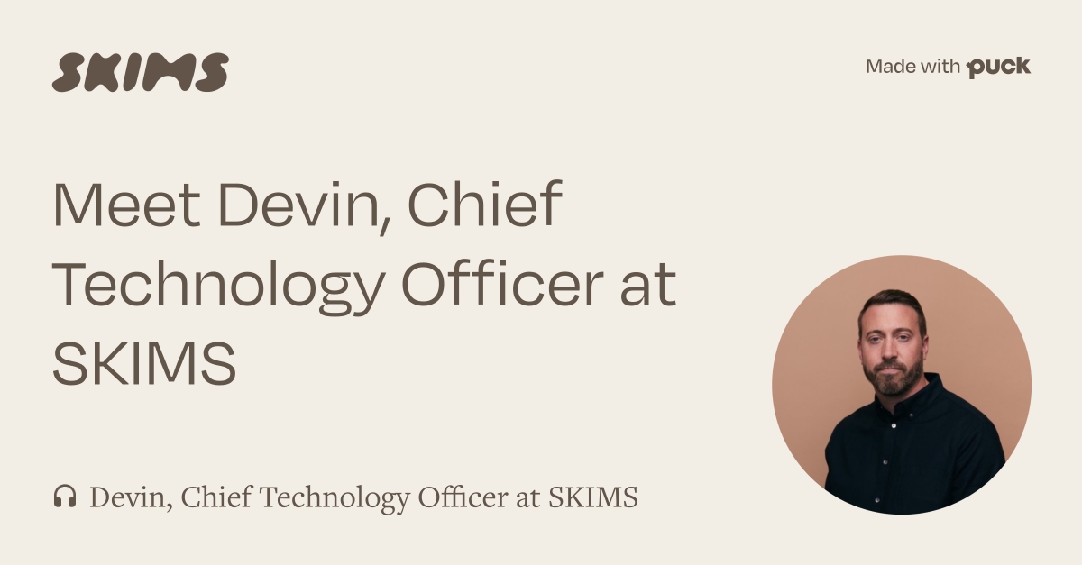 Meet Devin, Chief Technology Officer at SKIMS, Employer Branding